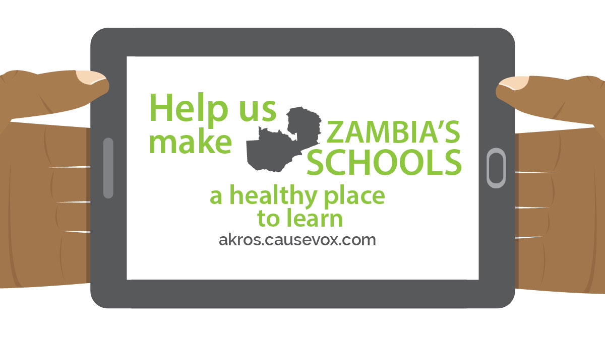 Crowdfunding for Zambia's Healthy Schools - Akros